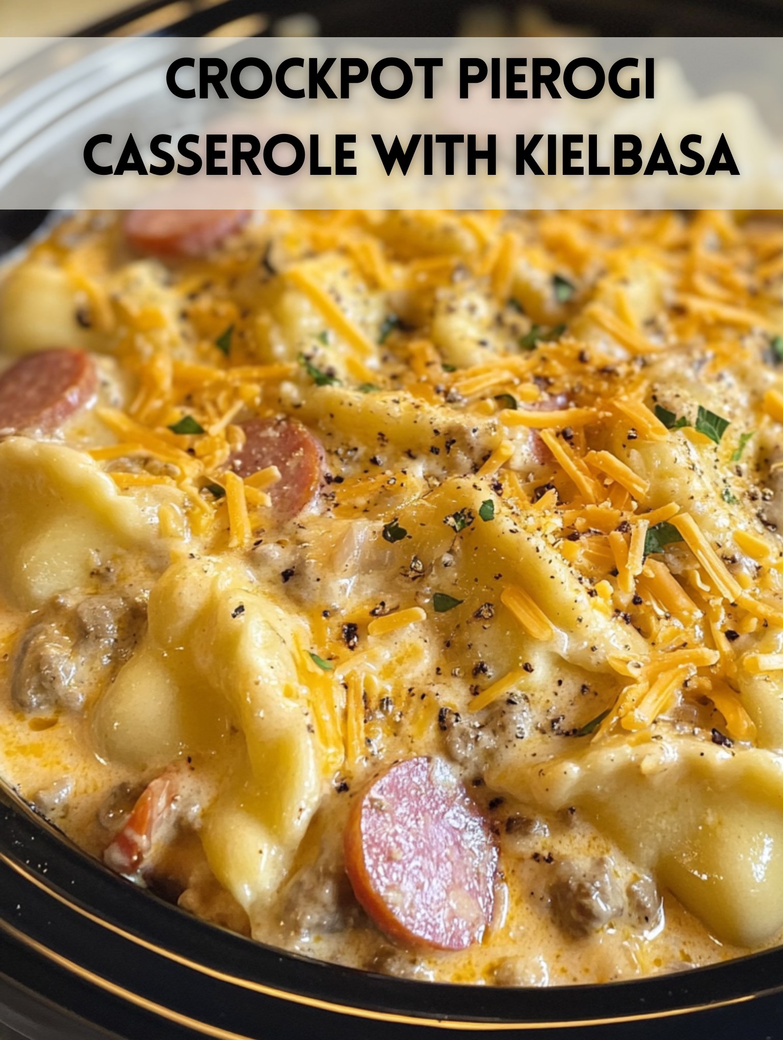 👉Crockpot Pierogi Casserole with Kielbasa – Recipes on a Budget